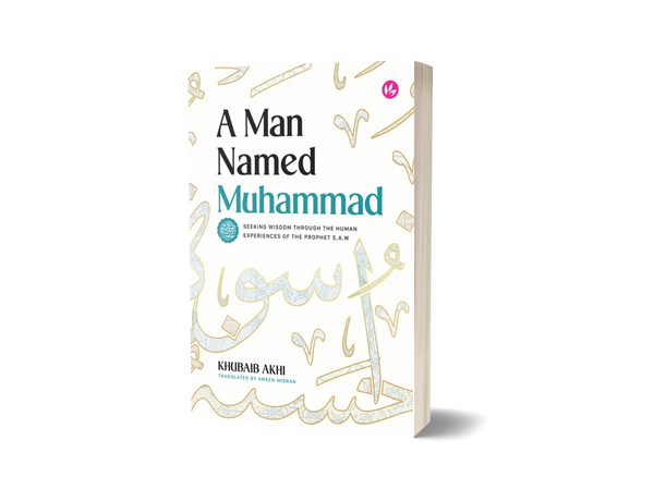 A Man Named Muhammad: Seeking Wisdom Through the Human Experiences of ...