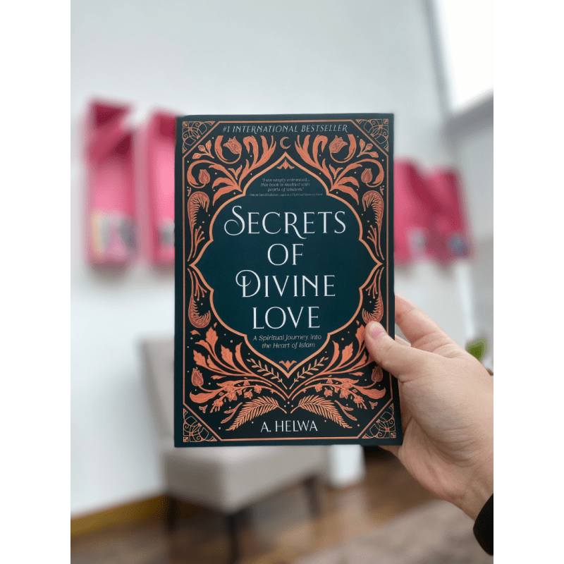 Secrets of Divine Love A Spiritual Journey Into the Heart of Islam by ...